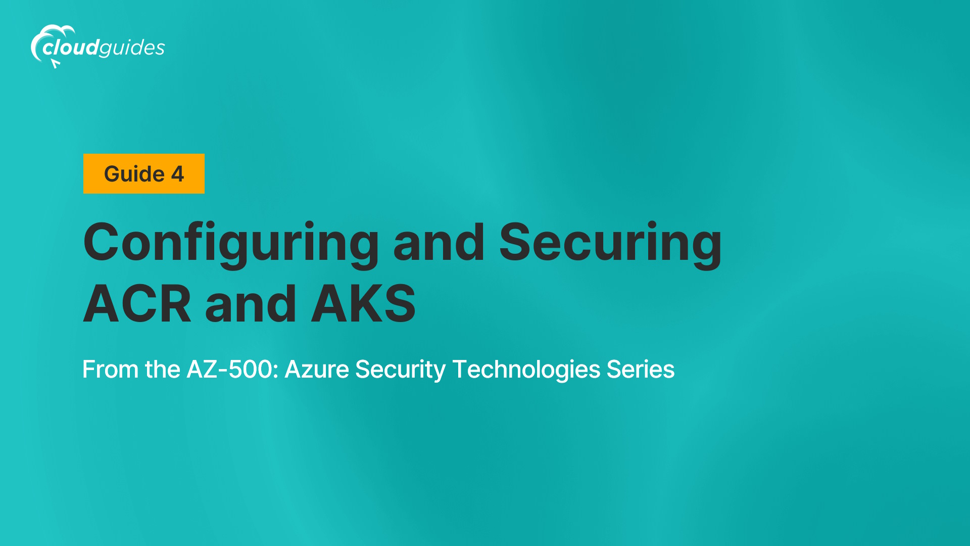 AZ-500: Configuring and Securing ACR and AKS in Azure - Interactive Guide